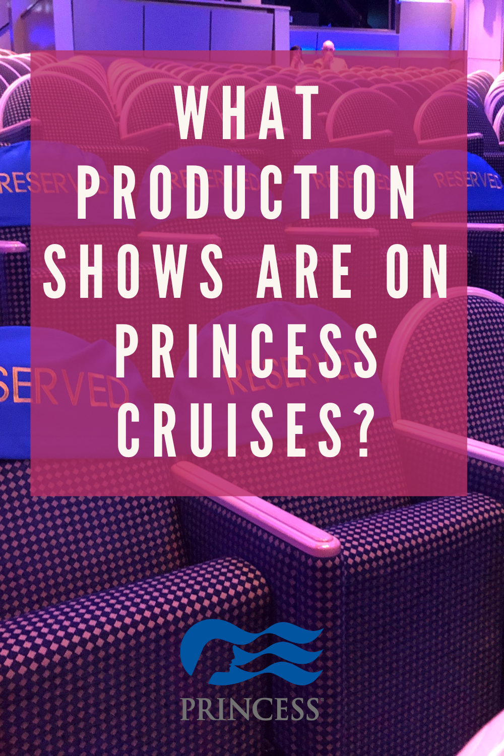 Complete Princess Cruises Theatre Shows Guide